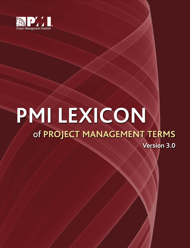 The PMI Lexicon of Project Management carries 45 new definitions ...